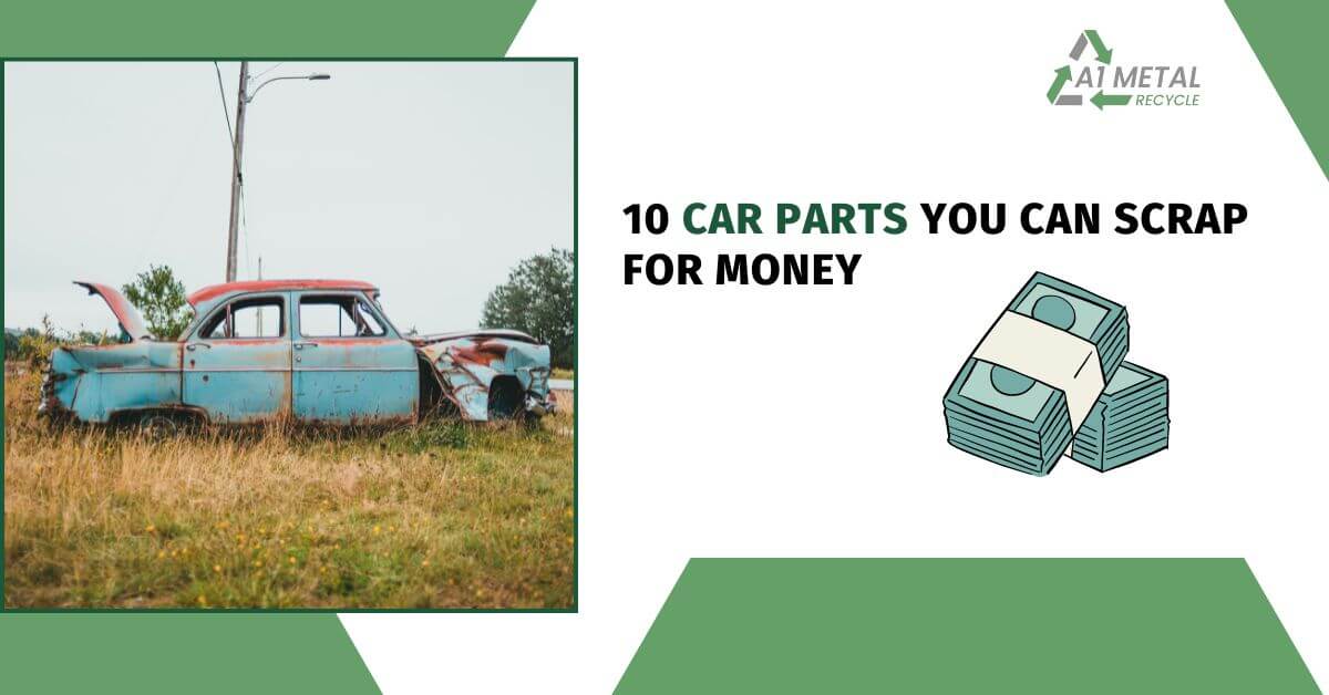 10 Car Parts You Can Scrap for Money - A1 Metal Recycle